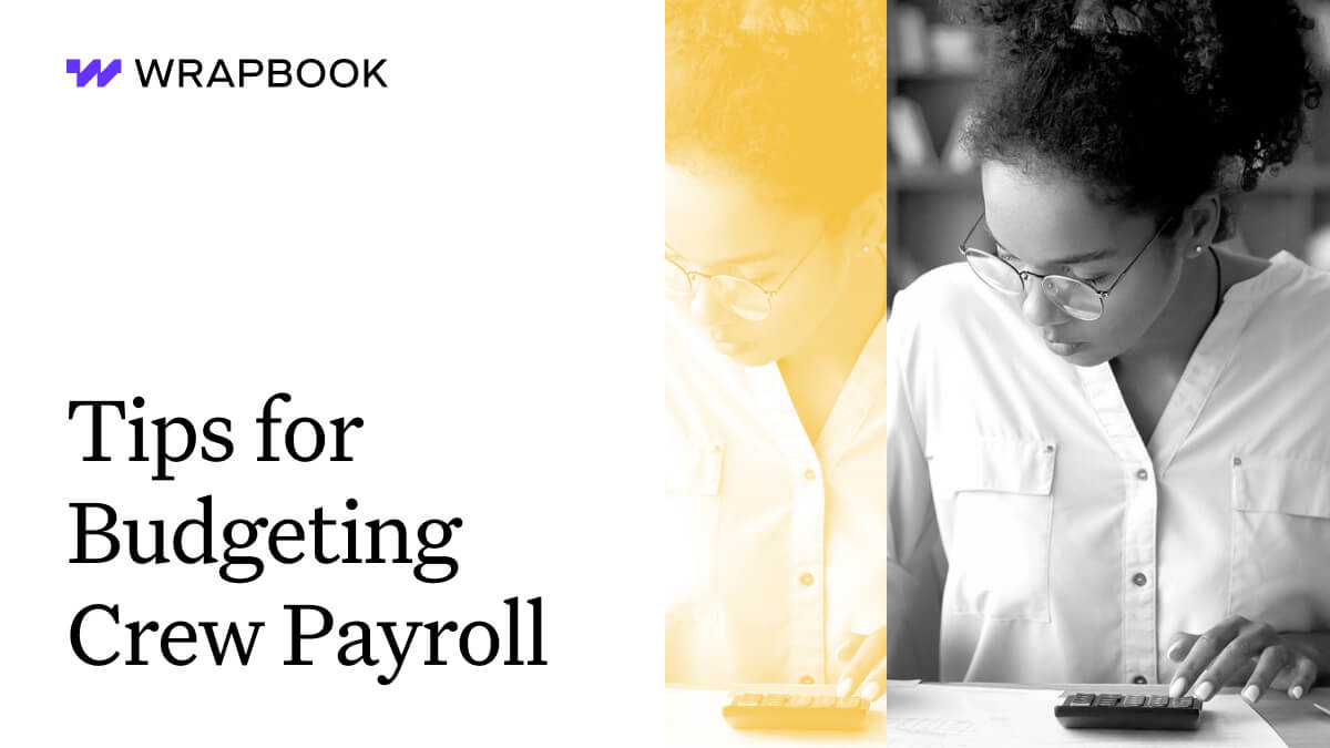 Tips for Budgeting Crew Payroll | Wrapbook